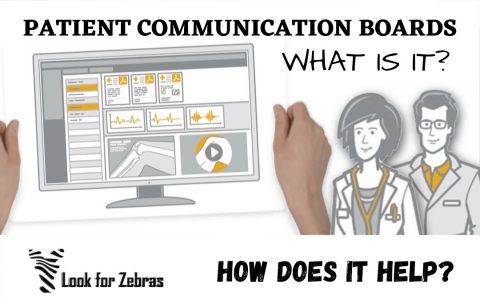 6 Key Elements of Patient Communication Boards - Look for Zebras