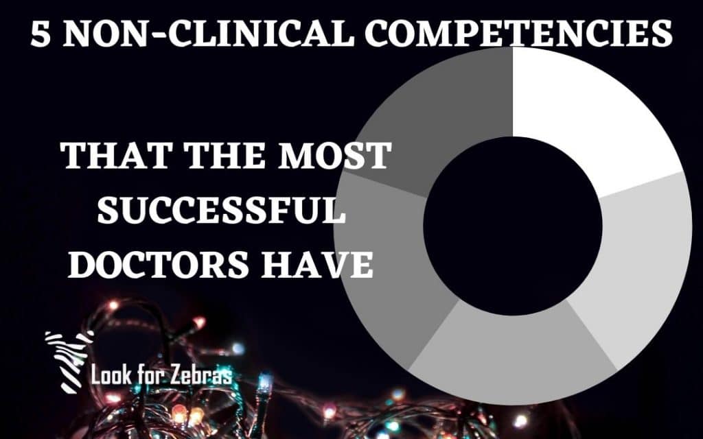 5 Non-Clinical Competencies That The Most Successful Doctors Have ...