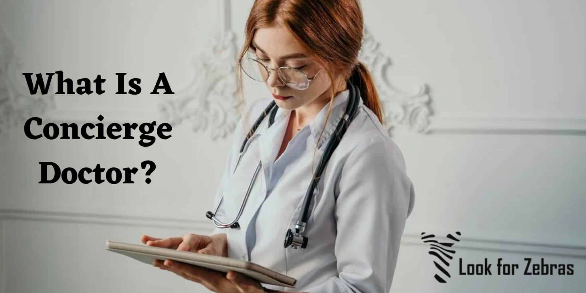 What Is a Concierge Doctor - Look for Zebras
